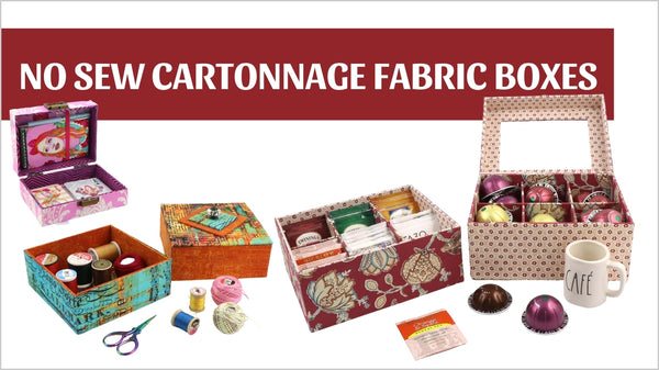 Great way to use your fabrics - make NO-SEW fabric boxes - Colorway Arts